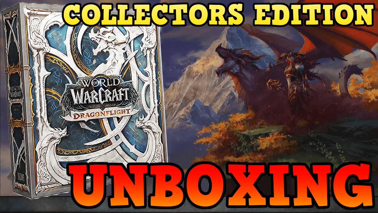 UNBOXING EDICIÓN COLECCIONISTA WOW DRAGONFLIGHT!🗡️[Collector's Edition] - YouTube
