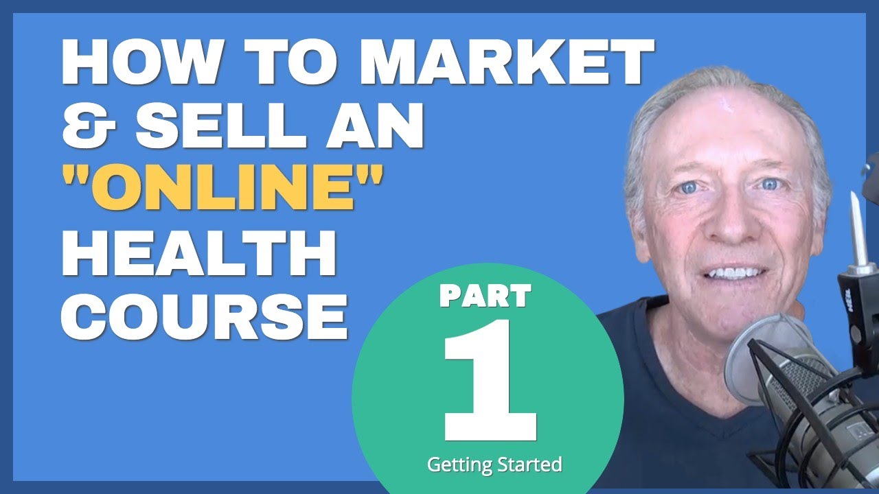 How to Market and Sell an Online Health Course - Part 1 - YouTube