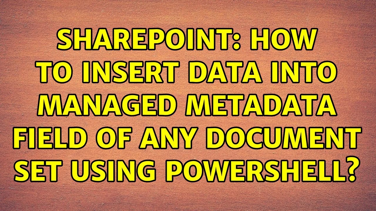 Sharepoint How To Insert Data Into Managed Metadata Field Of Any