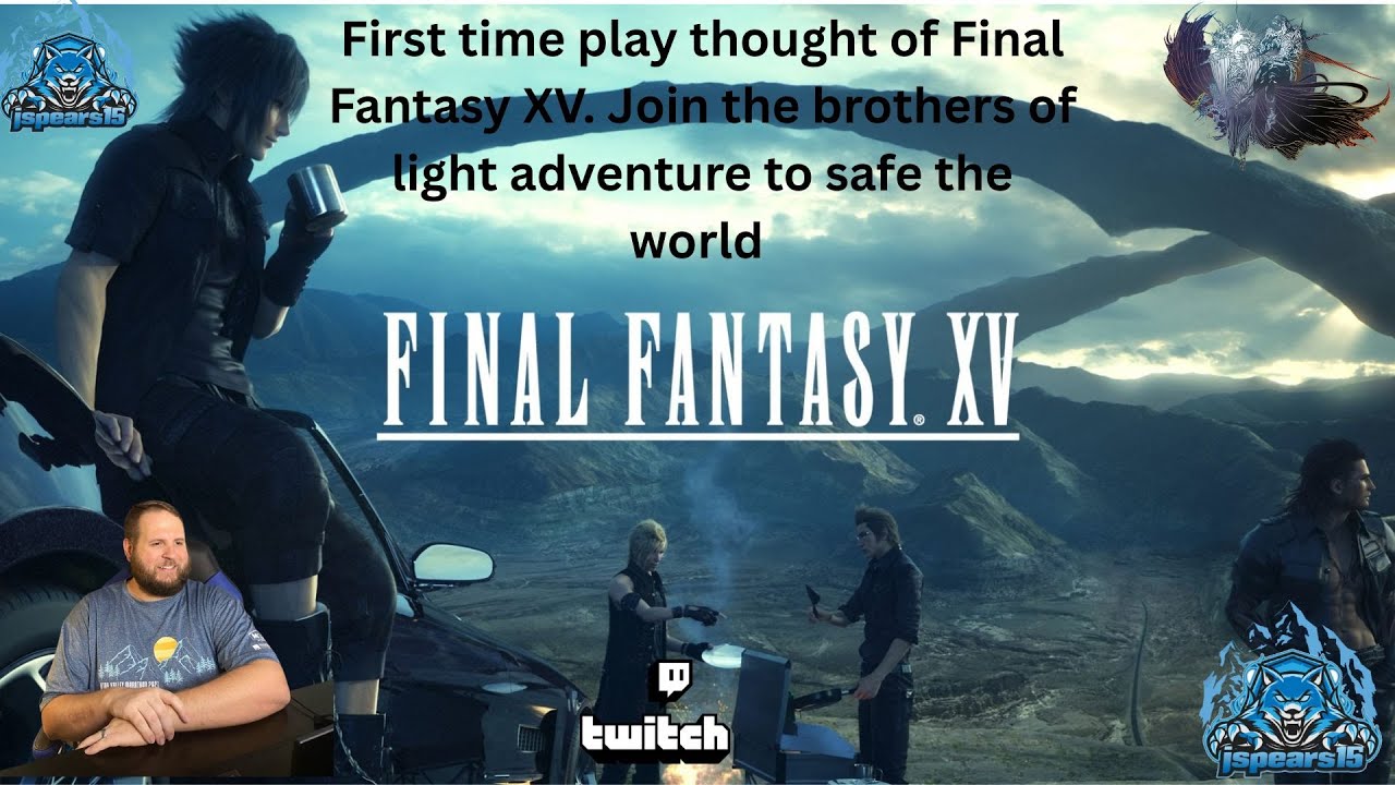 First time play thought of Final Fantasy XV. Join the brothers of light ...