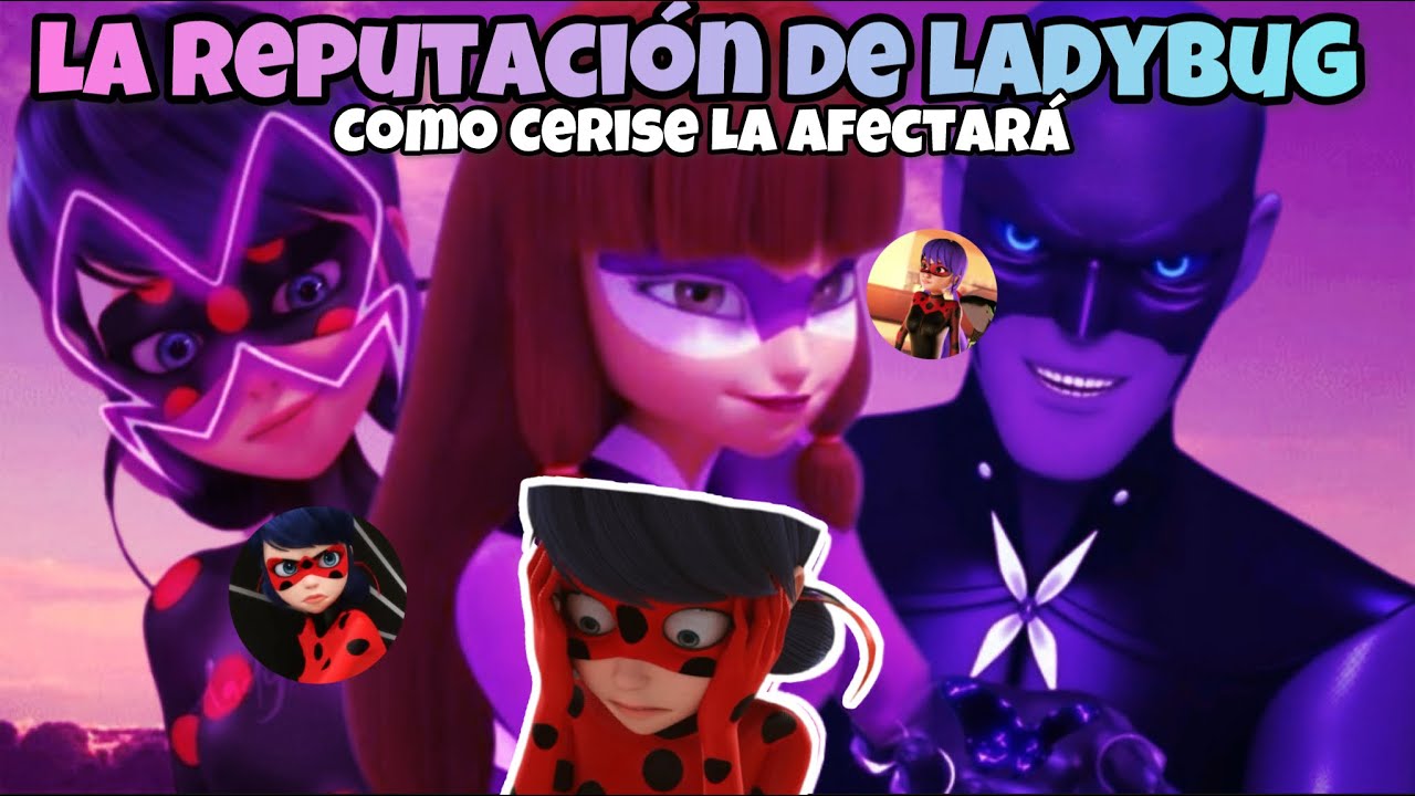COMO CERISE AFECTARÁ LA REPUTACIÓN DE LADYBUG | Season 6 | MLB 🐞🐈‍⬛‼️ ...