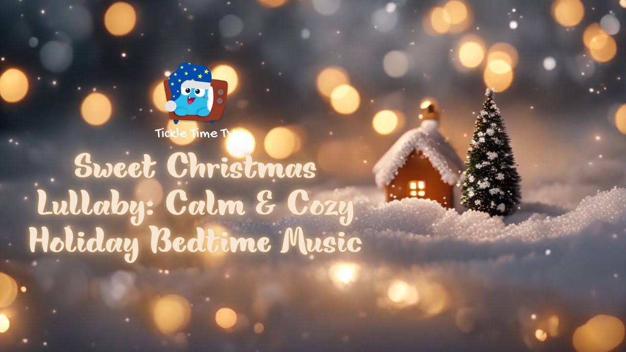 🎄 Sweet Christmas Lullaby: Baby Music for Gentle Holiday Sleep | 30 ...