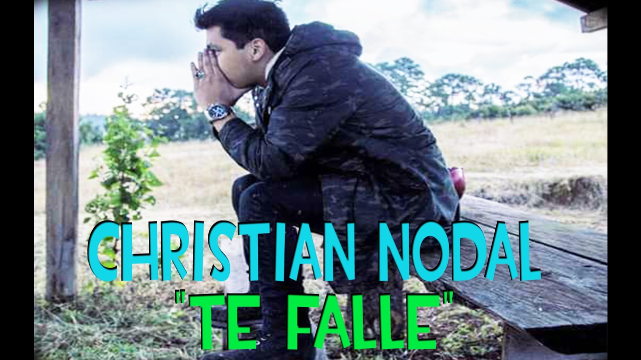 (LETRA) ¨TE FALLE¨ - Christian Nodal (Video Lyric) (2016) - YouTube