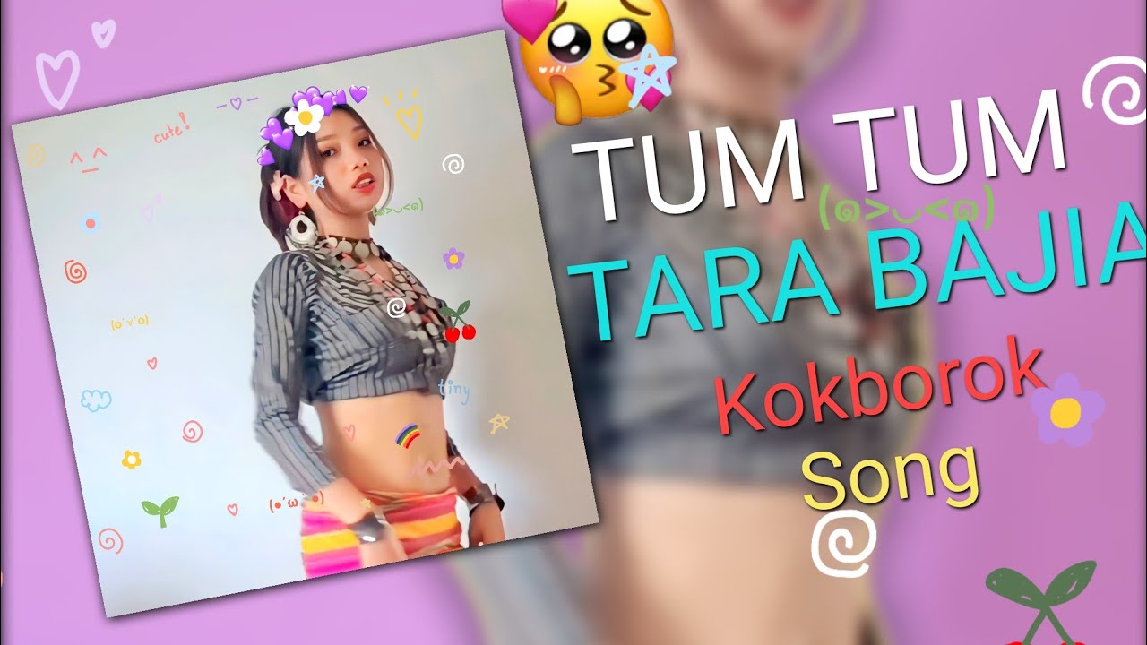 TUM TUM TARA TUM BAJIYA NWE KOKBOROK SONG 😍 MUSIC 🎶 VIDEO 💝 - YouTube