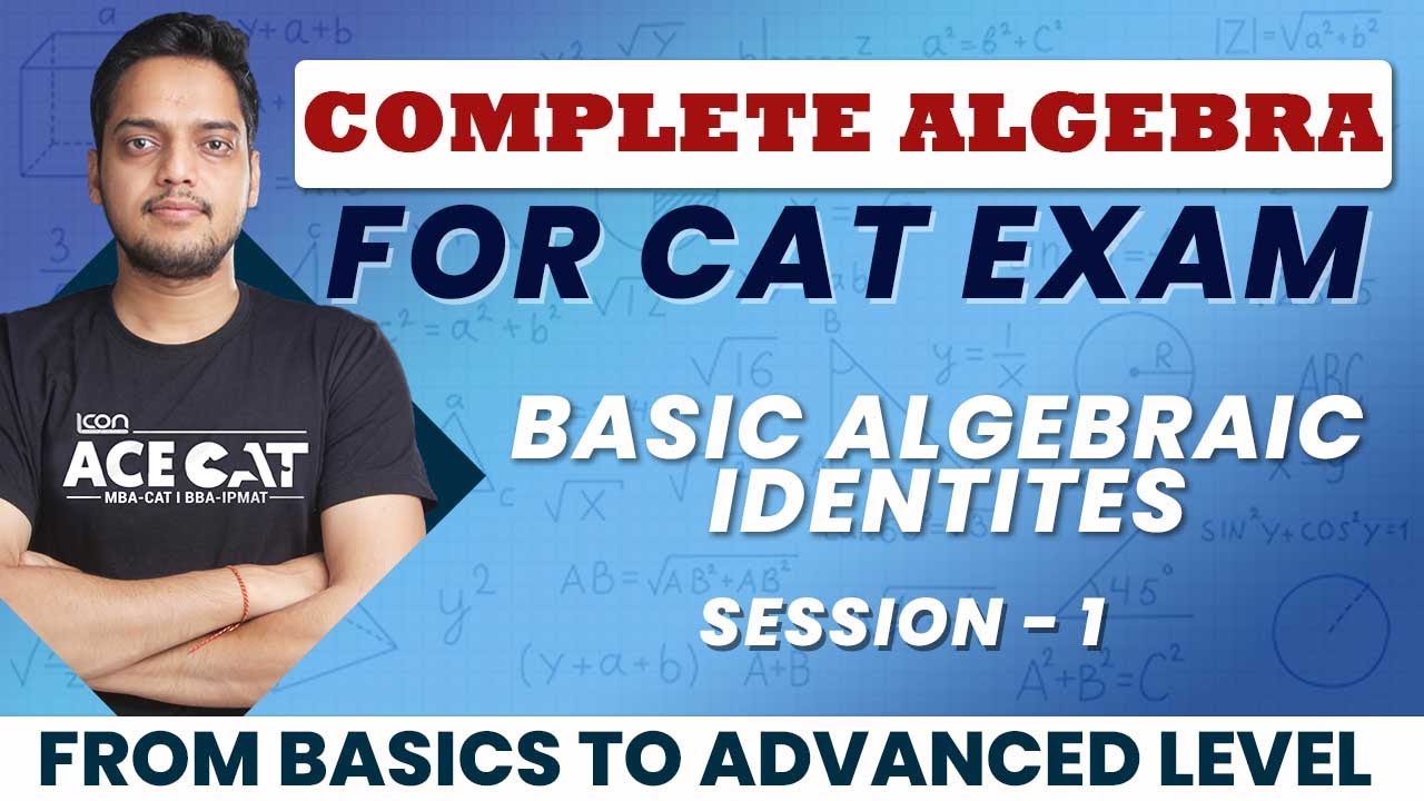 Complete Algebra For CAT Exam 2025: Basic Algebraic Identities #1 | CAT ...