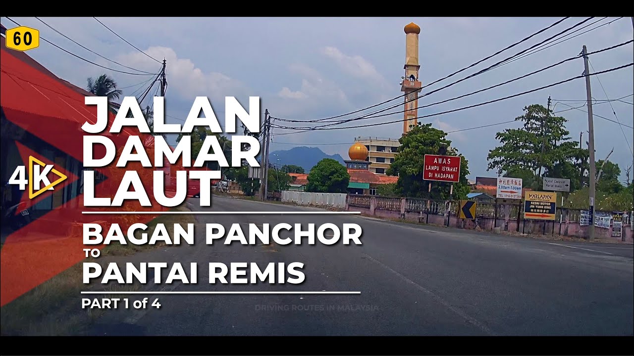 [4K] FT60 | JALAN DAMAR LAUT - Bagan Panchor to Pantai Remis (Part 1/4 ...