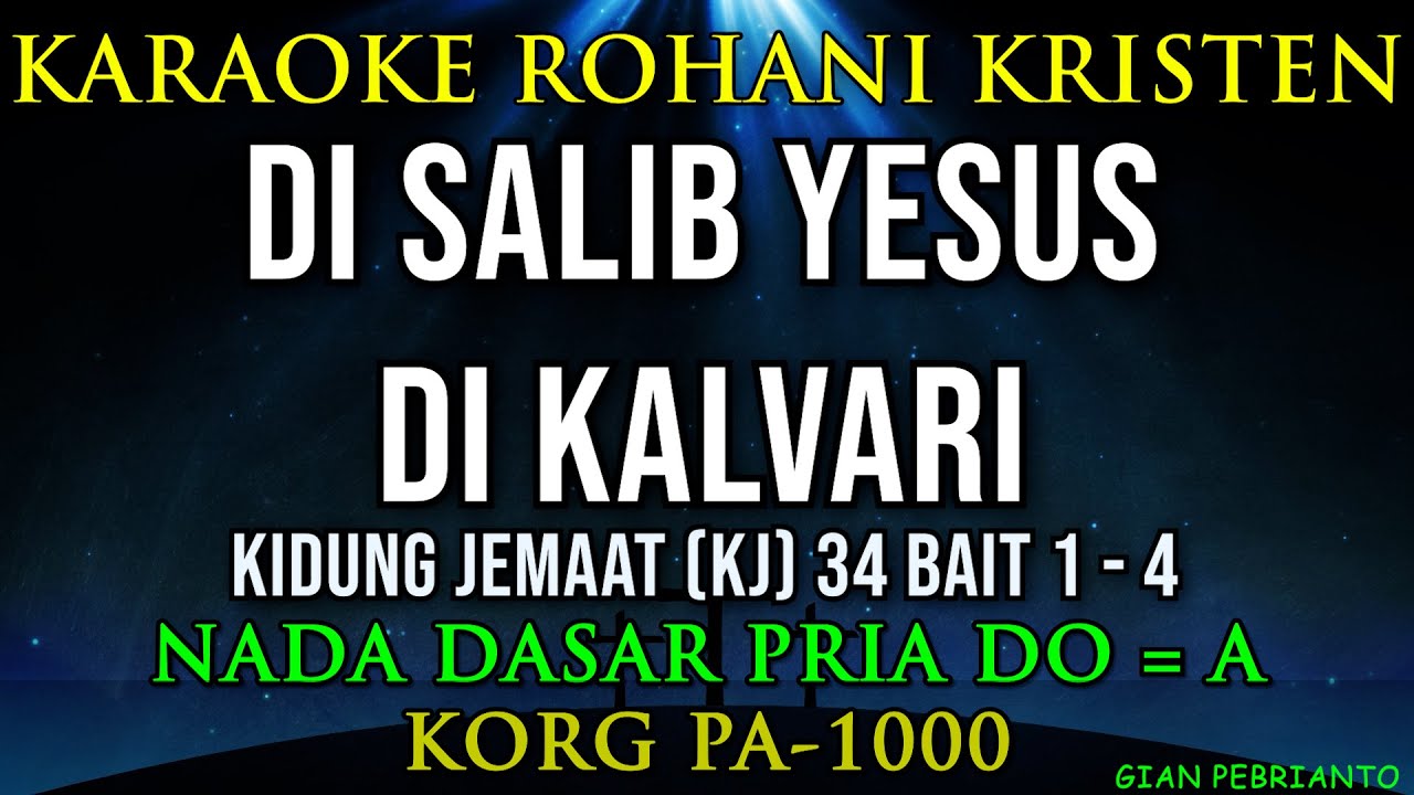 KJ 34 DI SALIB YESUS DI KALVARI | KIDUNG JEMAAT | KARAOKE ROHANI ...