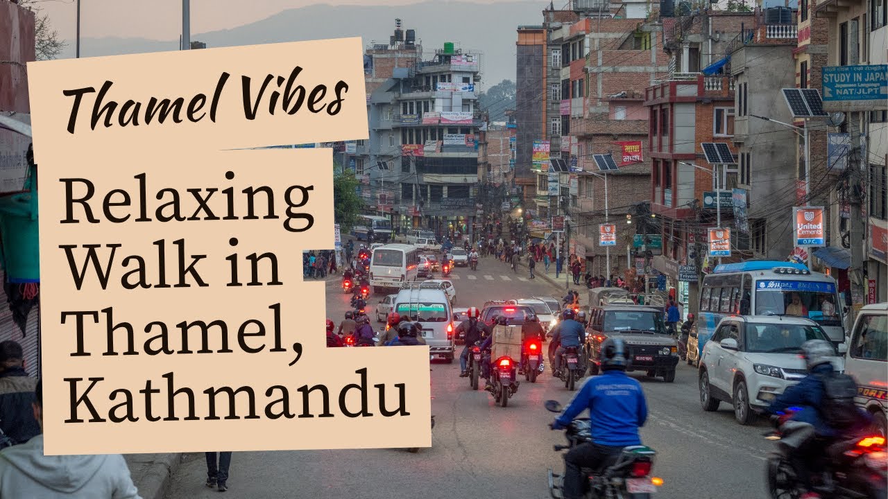 Relaxing Walk in Thamel, Kathmandu | Peaceful Streets of Nepal | 4K ...