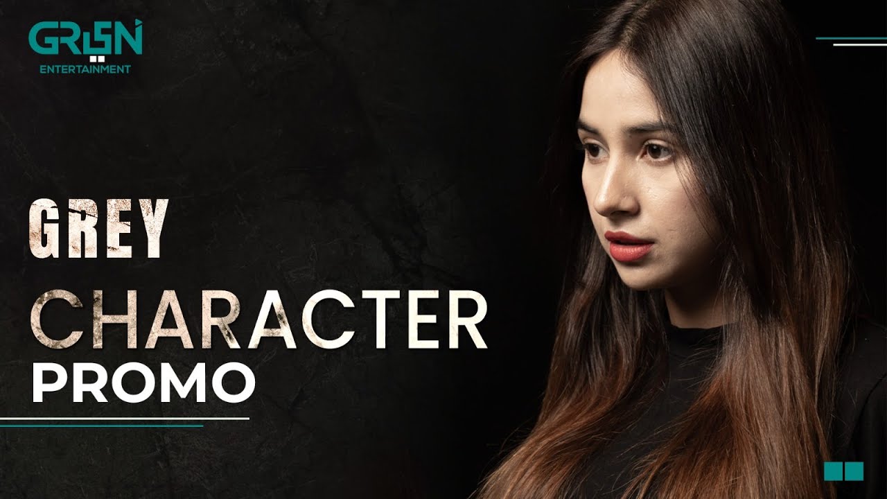Grey | Upcoming Drama Serial | Sabeena Farooq | Character Promo | Sami ...