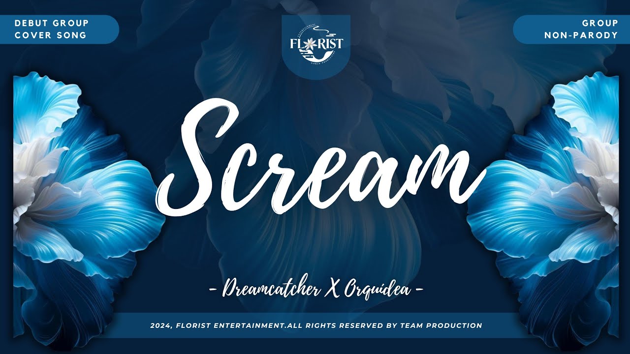 « SCREAM - DREAMCATCHER » Cover Song by "ORQUÍDEA" from Florist ...