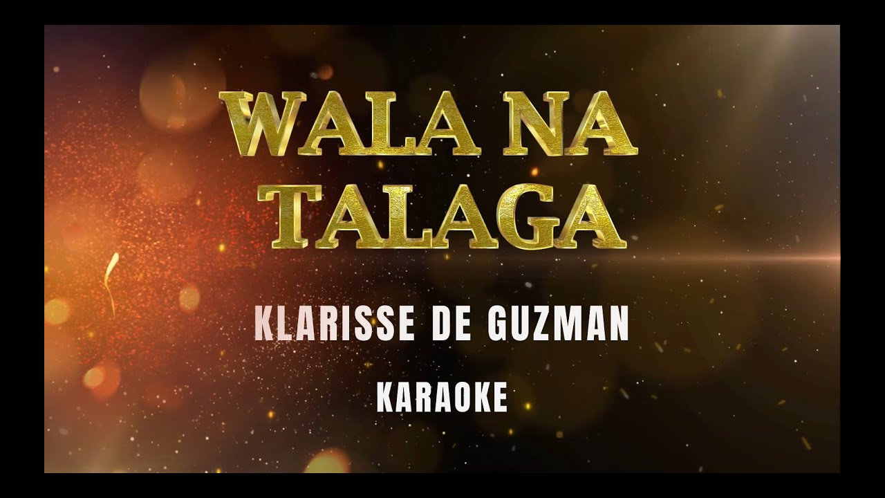 Wala Na Talaga | Klarisse De Guzman | Karaoke | Instrumental - YouTube