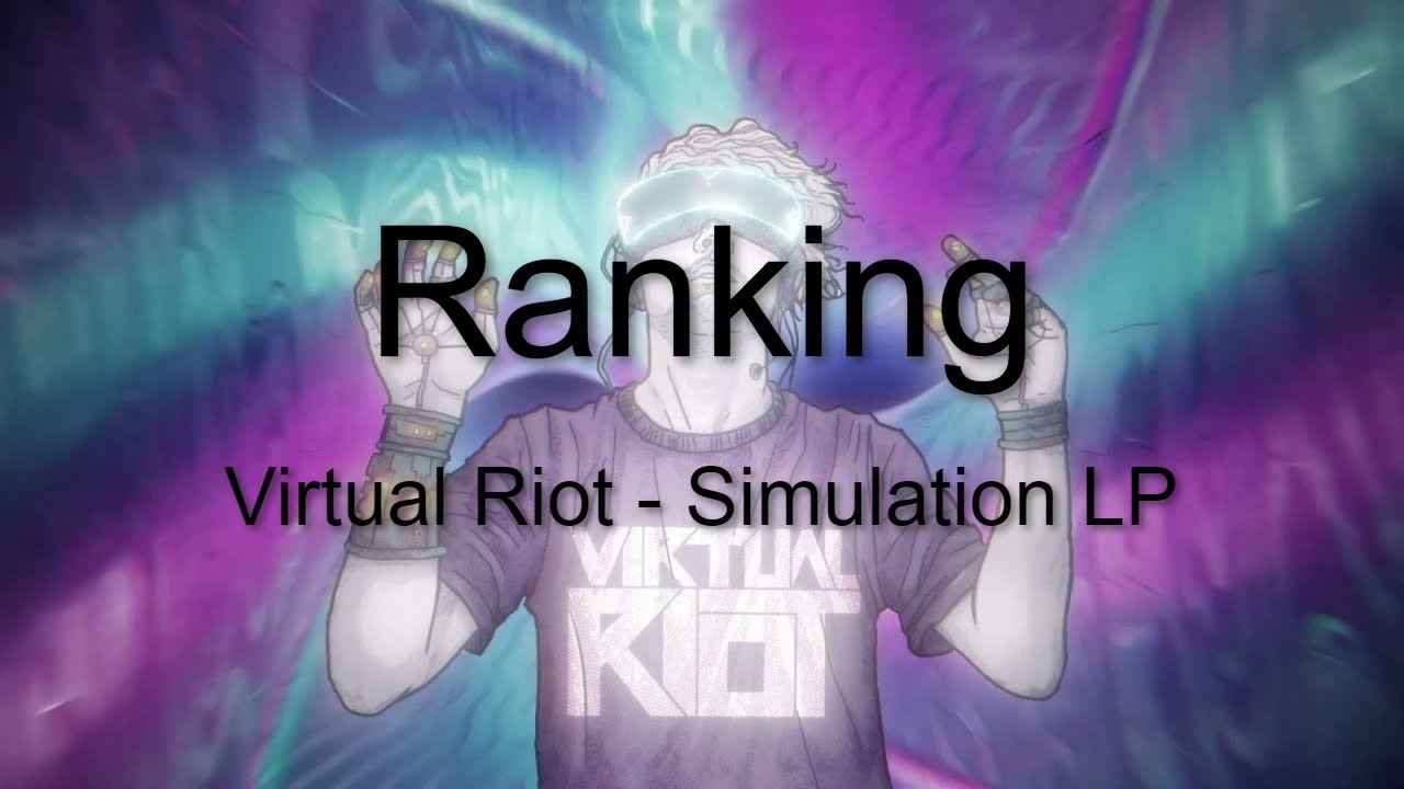 Ranking Virtual Riot - Simulation LP - YouTube