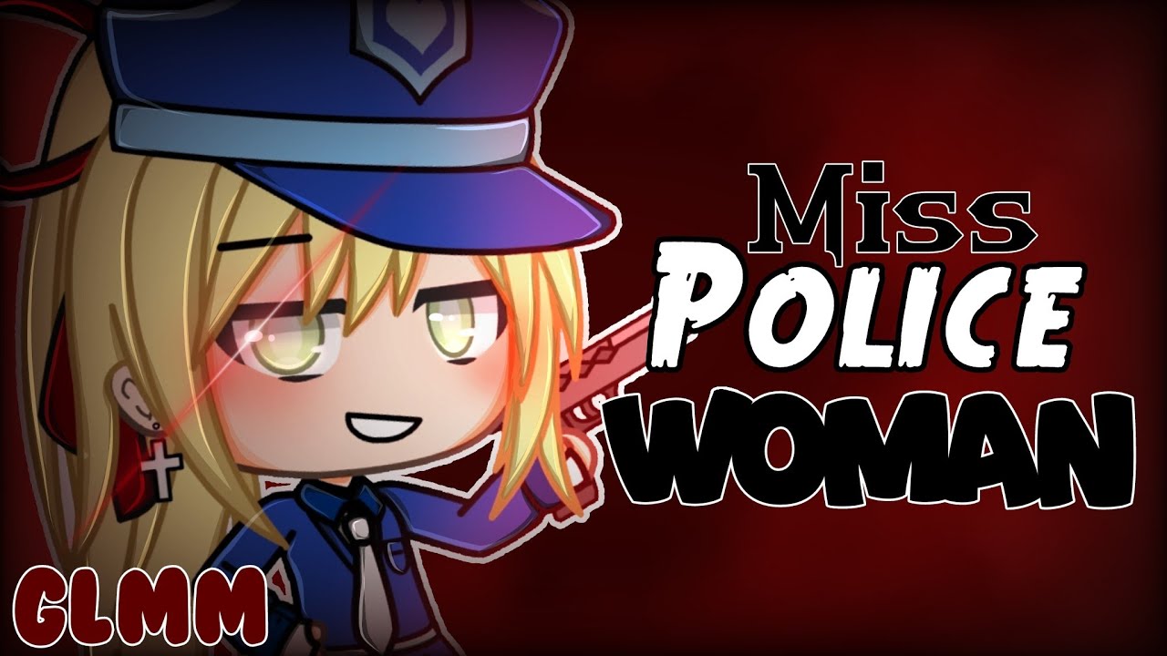 Miss Policewoman || GLMM || Gacha Life Mini Movie - YouTube