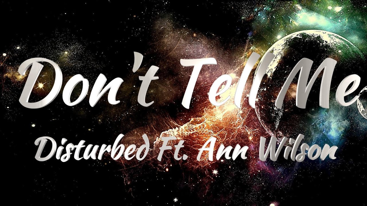 Disturbed Ft Ann Wilson Don t Tell Me KARAOKE VERSION YouTube disturbed-ft-ann-wilson-don-t-tell-me-karaoke-version-youtube