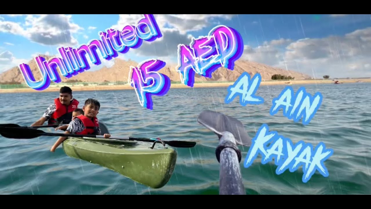 15 AED / Al ain kayak / low price kayak in UAE / tourist place in Dubai ...