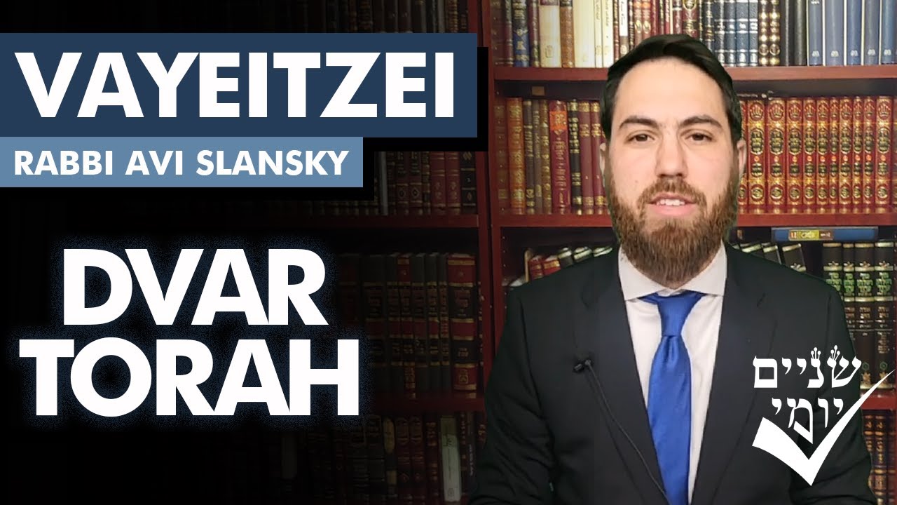 Shnayim Yomi - Vayeitzei - D'var Torah- Rabbi Avi Slansky - YouTube