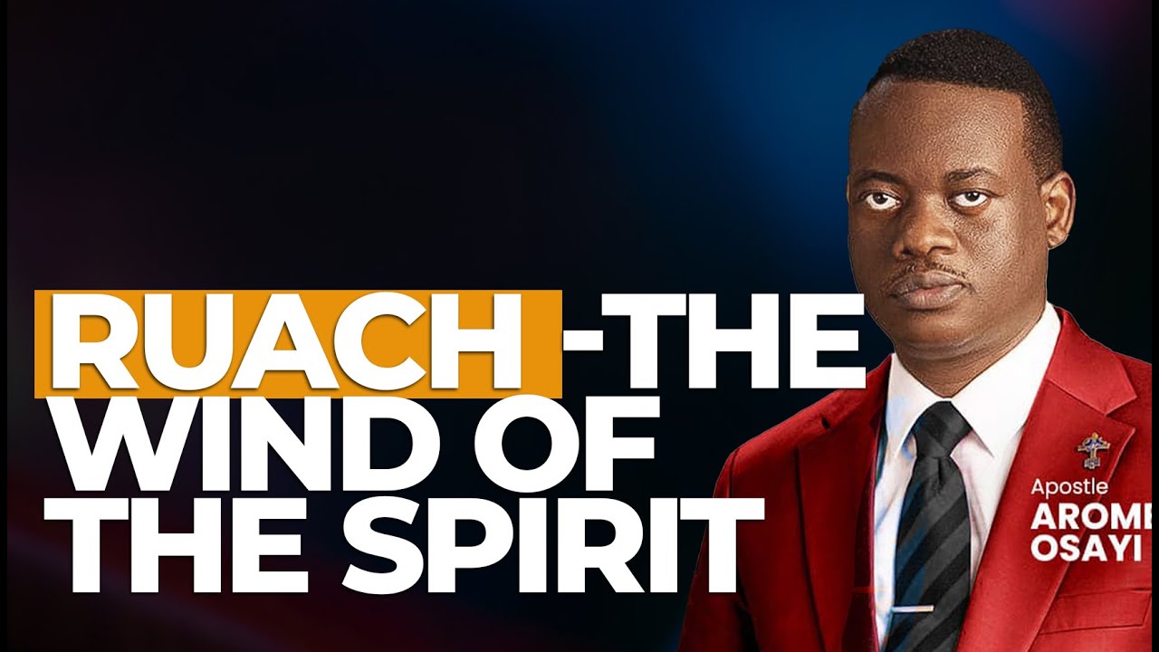 RUACH - THE WIND OF THE SPIRIT || APOSTLE AROME OSAYI - YouTube