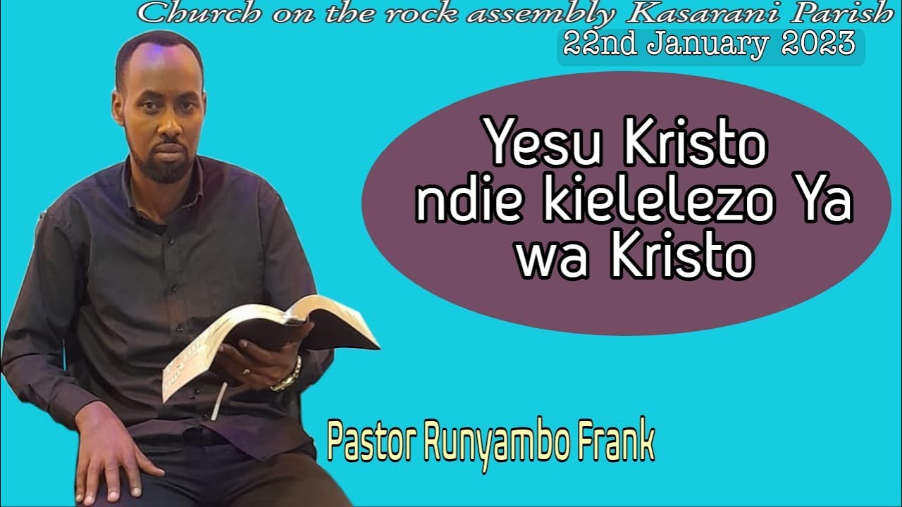 YESU KRISTO NDIE KIELELEZO WITH PAST RUNYAMBO FRANK - YouTube