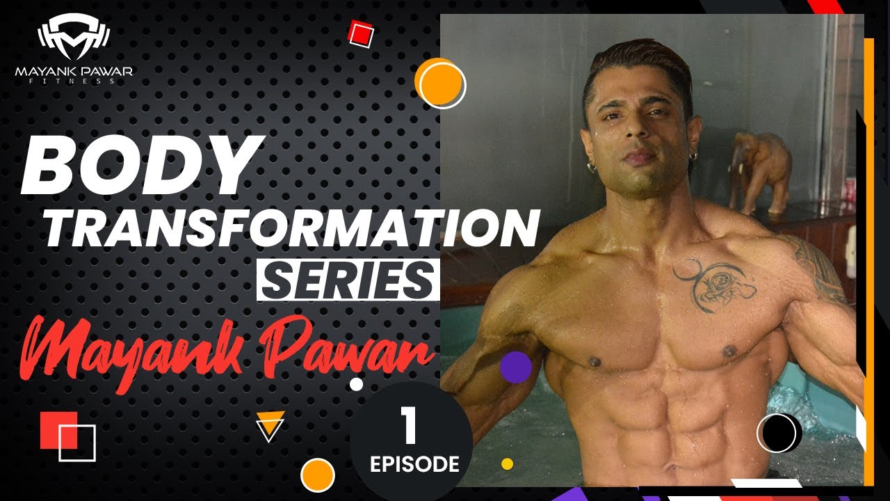 Body Transformation Fat to Fit Series - FFW Superstar Mayank Pawar - Episode 1 - YouTube