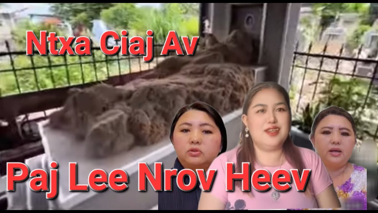 Ntxa Ciaj Av Paj Lee Thoj Nrov Heev 20-1-25 - YouTube