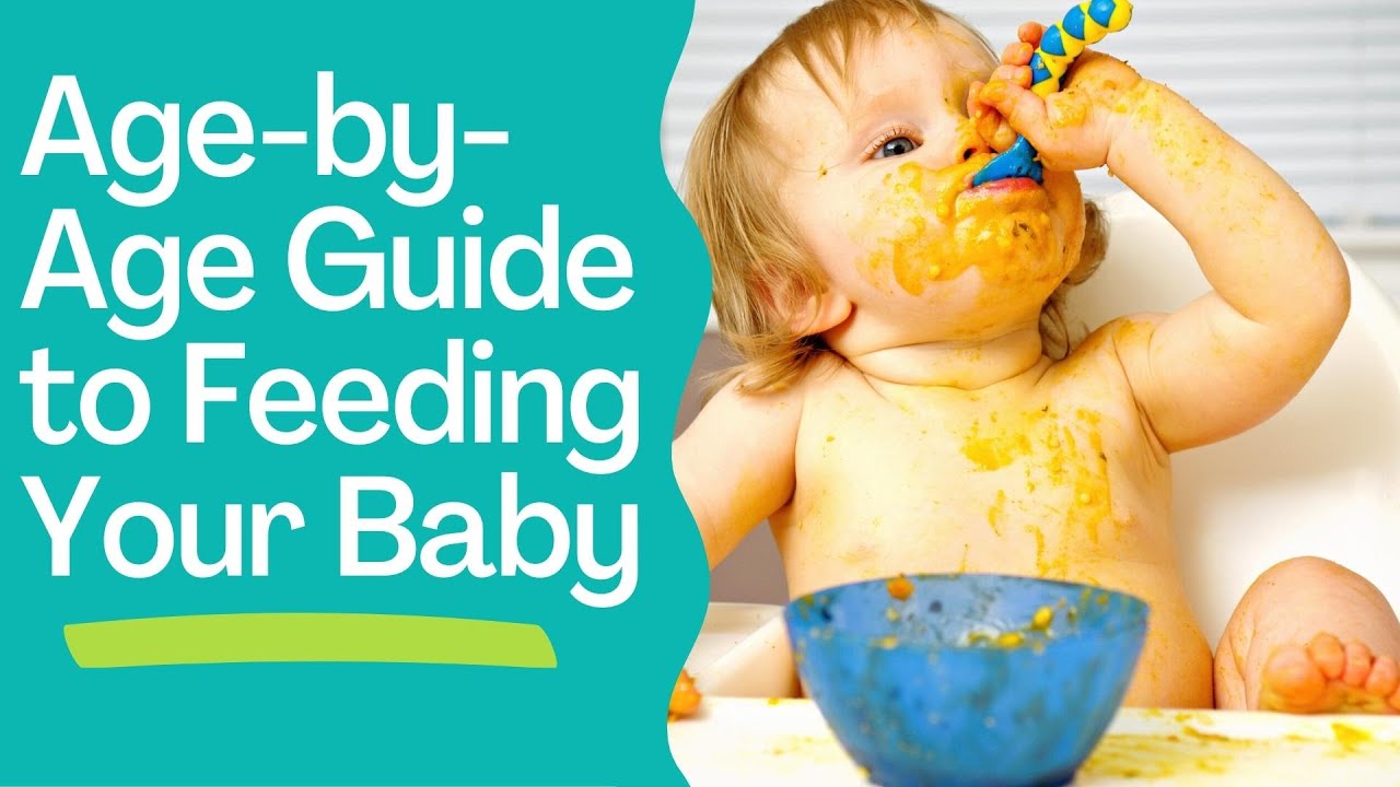 Age by Age Guide to Feeding Your Baby - YouTube