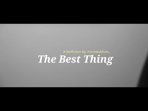 (FMV) The Best Thing - Wattpad