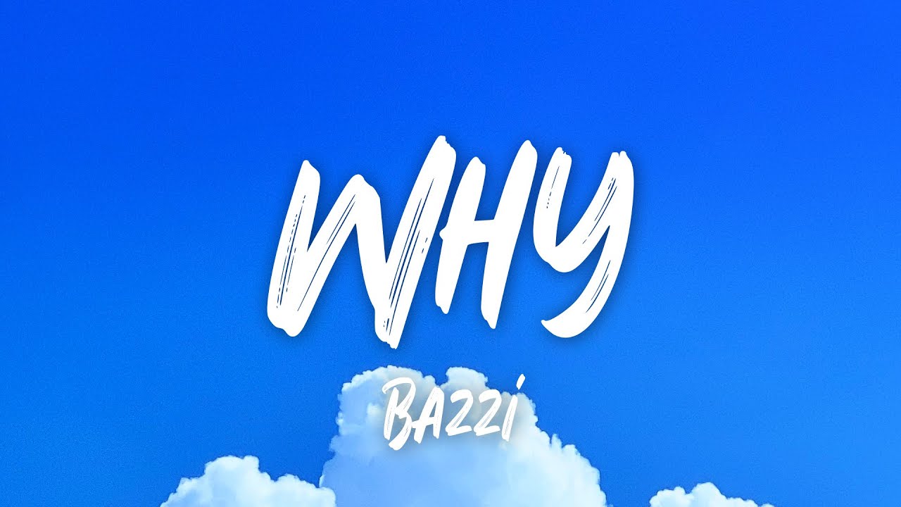 Bazzi - Why (lyrics) - YouTube