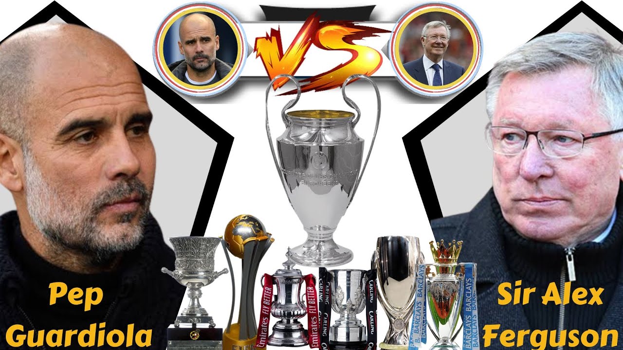 PEP GUARDIOLA vs ALEX FERGUSON: All Trophies Won as Managers - YouTube