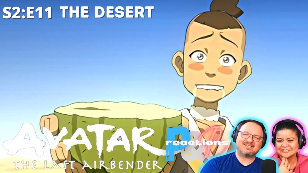 AVATAR The Last Airbender S2:E11 "The Desert" Reaction & Review! - YouTube