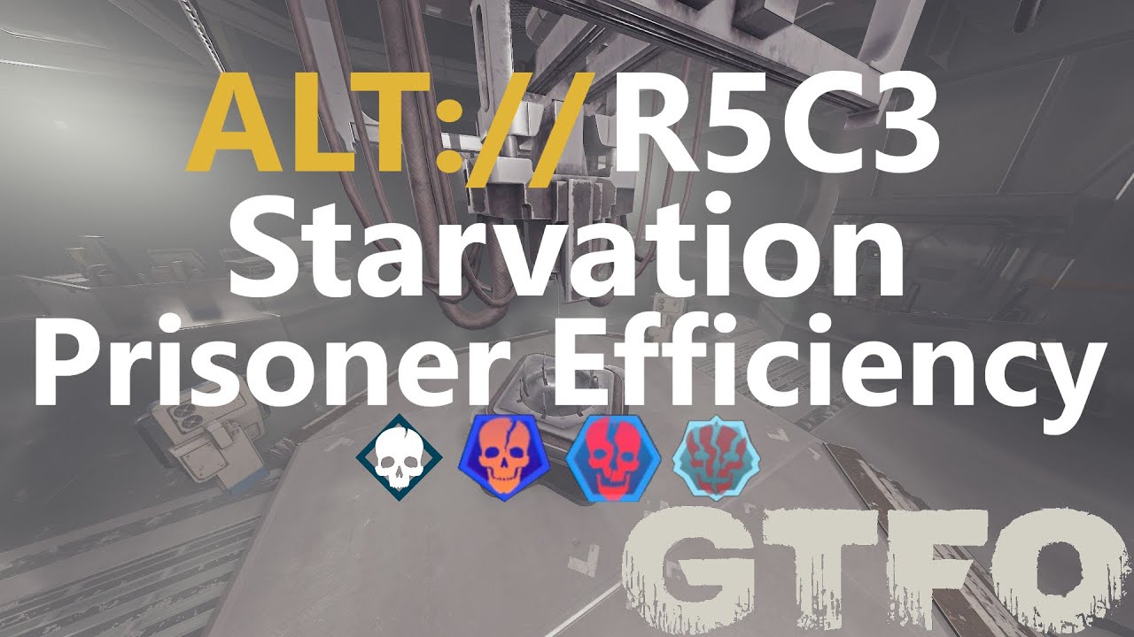 GTFO ALT://R5C3 "Starvation" Prisoner Efficiency - YouTube