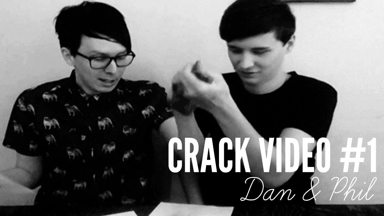 DAN AND PHIL CRACK VIDEO #1 - YouTube