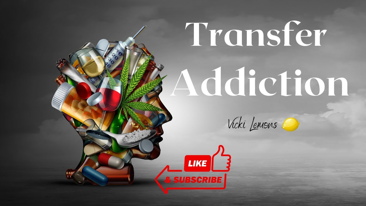 Transfer Addiction- Did you have an addiction - you healed- then ...
