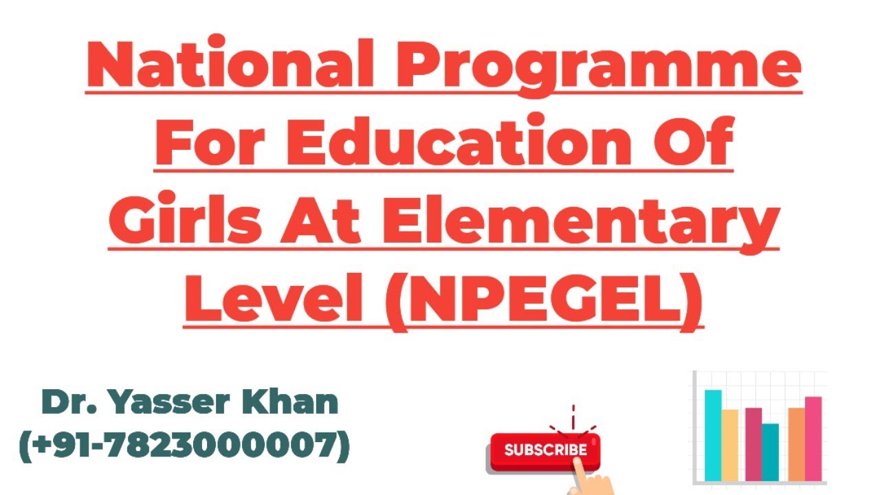 National Programme For Education Of Girls At Elementary Level (NPEGEL ...