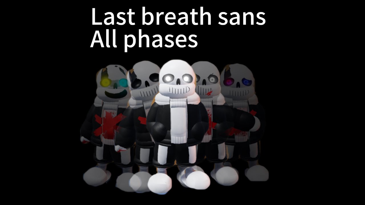 Last breath sans all phases. ( untitled sans battles ) [im back] - YouTube