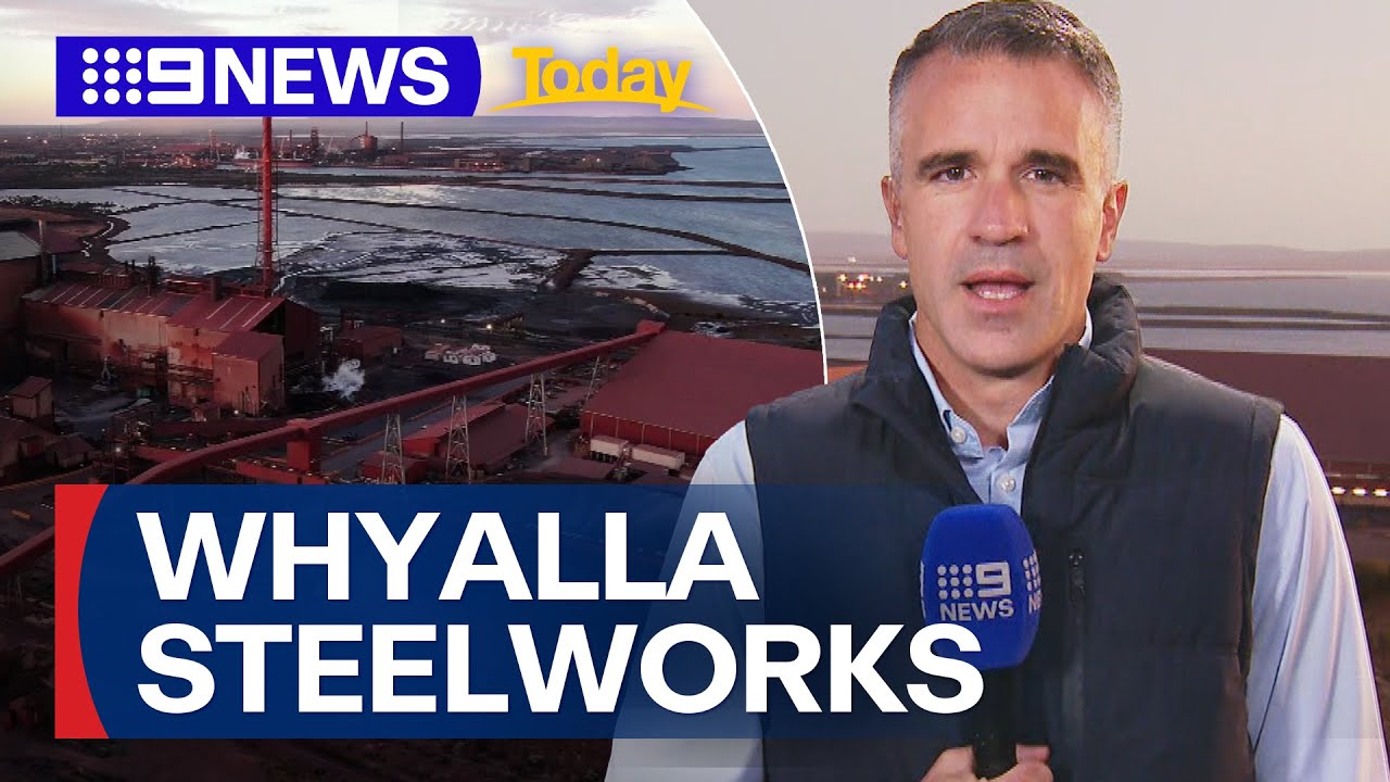 SA Government forces Whyalla Steelworks into administration | 9 News ...