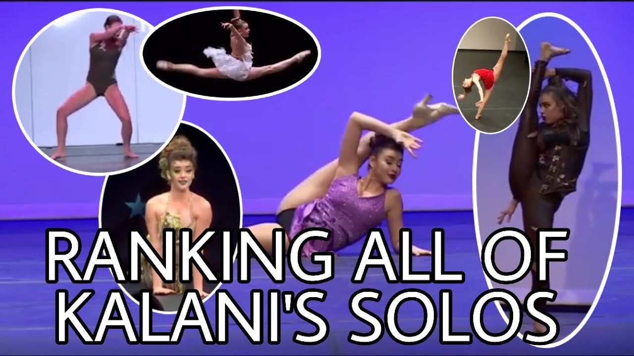 RANKING ALL OF KALANI’S SOLOS | DANCE MOMS | - YouTube