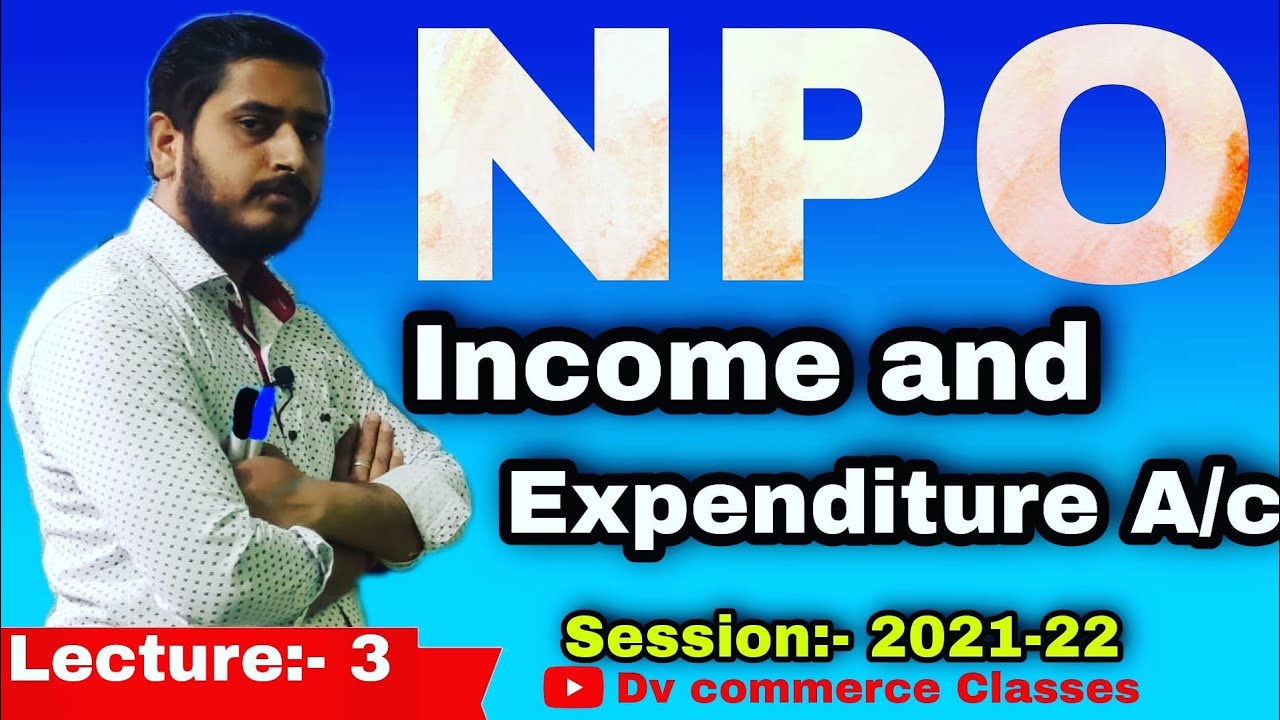 Income And Expenditure A c Class 12 Commerce NPO Not For Profit Organisation YouTube income-and-expenditure-a-c-class-12-commerce-npo-not-for-profit-organisation-youtube