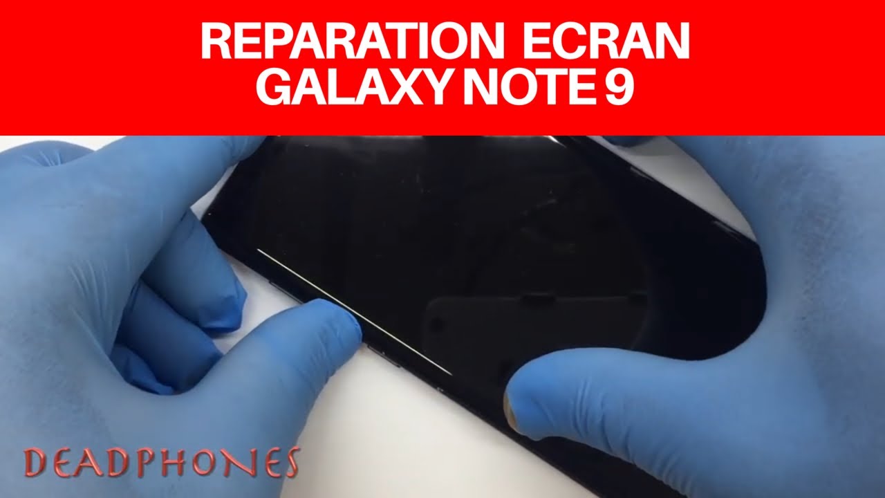 Réparation Réparer écran Samsung Galaxy Note 9 Youtube