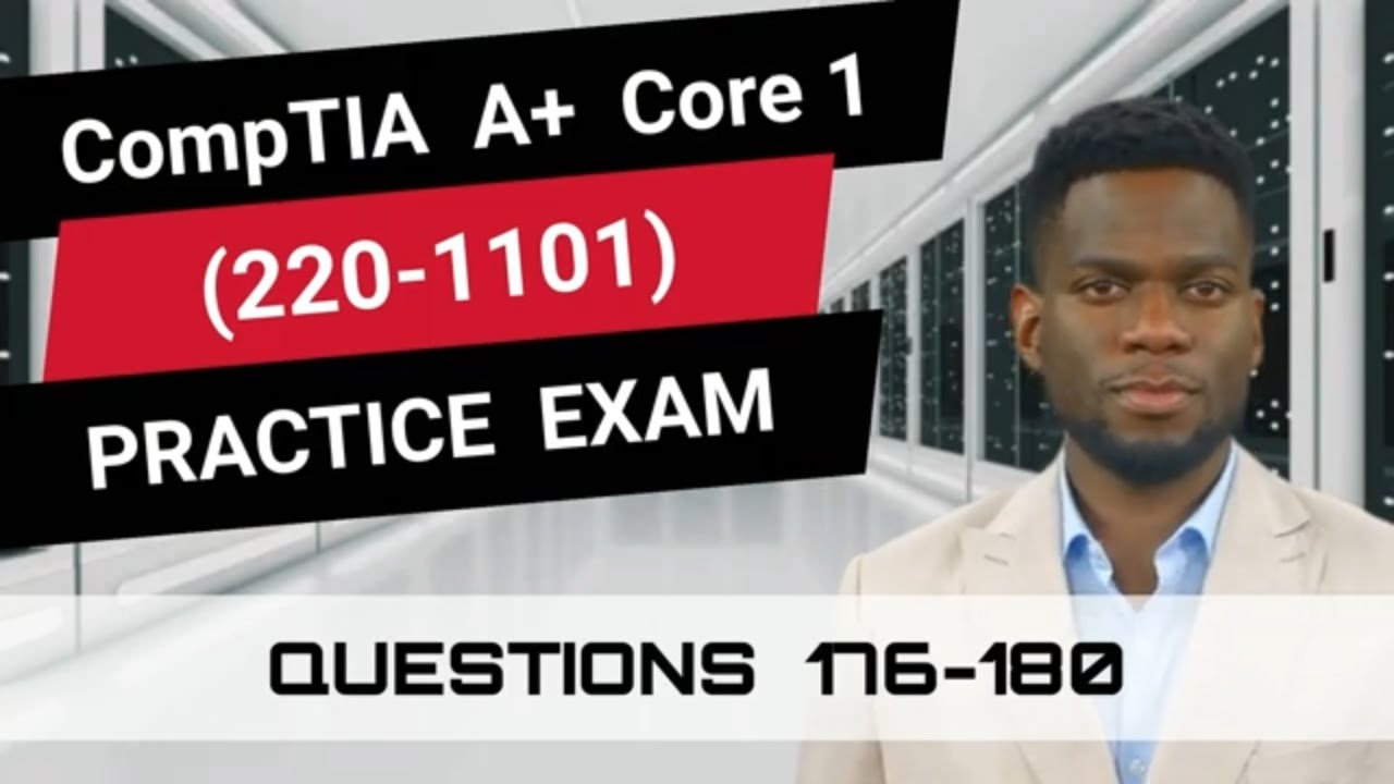 CompTIA A+ Core 1 (220-1101) | Practice Exam | Questions 176-180 - YouTube
