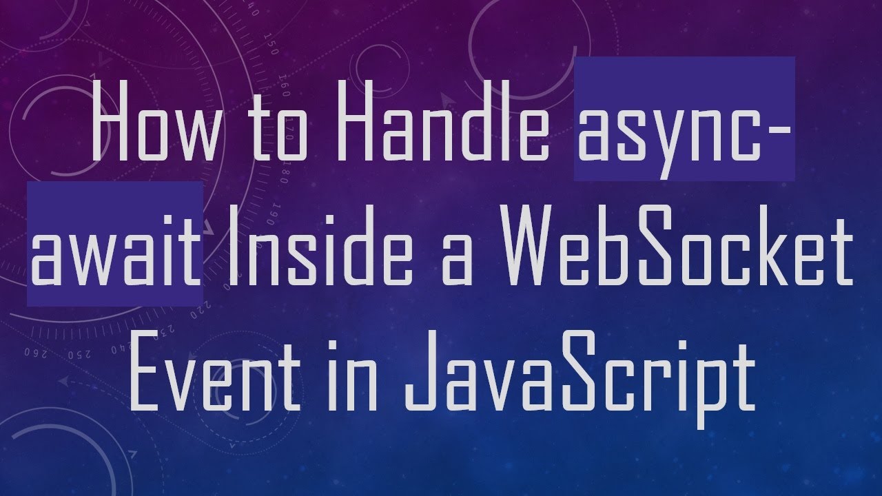 How to Handle async-await Inside a WebSocket Event in JavaScript - YouTube
