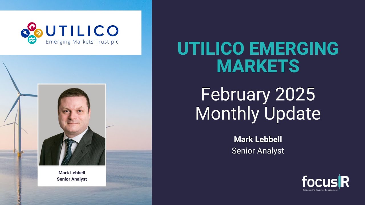 Utilico Emerging Markets Investment Trust: February 2025 Monthly Update ...
