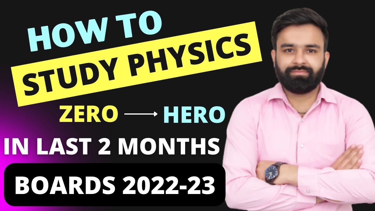 How to Study Physics In last 2 Months of Preparation I Zero to Hero in ...