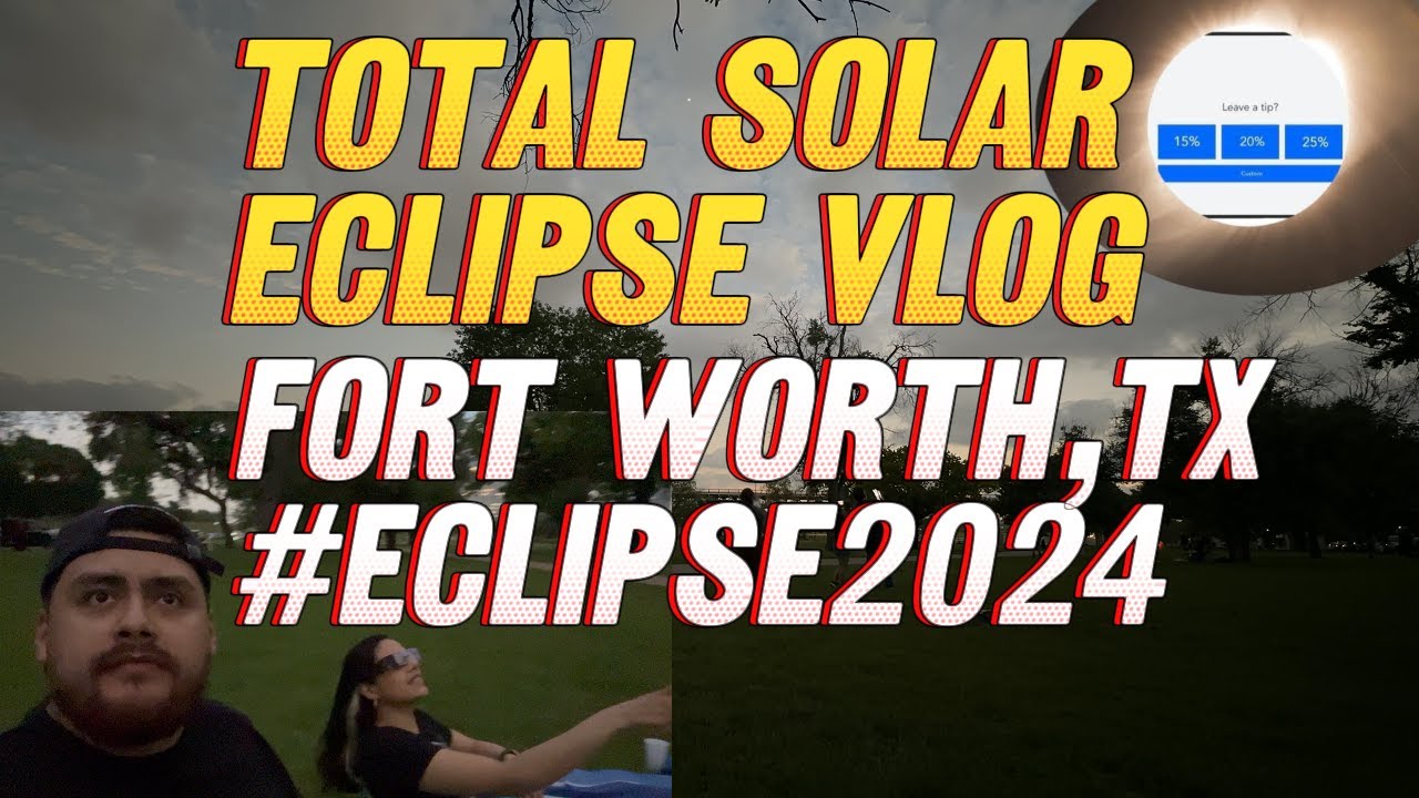 TOTAL SOLAR ECLIPSE APRIL 8, 2024 VLOG FORT WORTH, TEXAS - YouTube