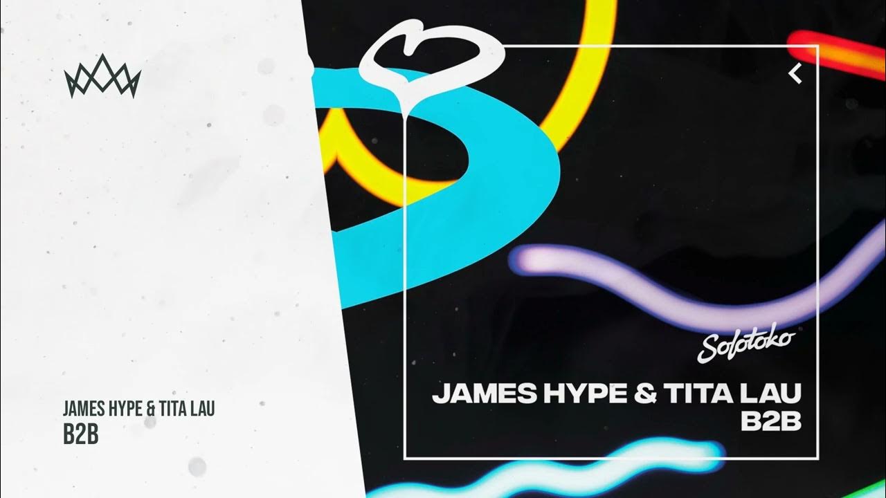 James Hype & Tita Lau - B2B - YouTube
