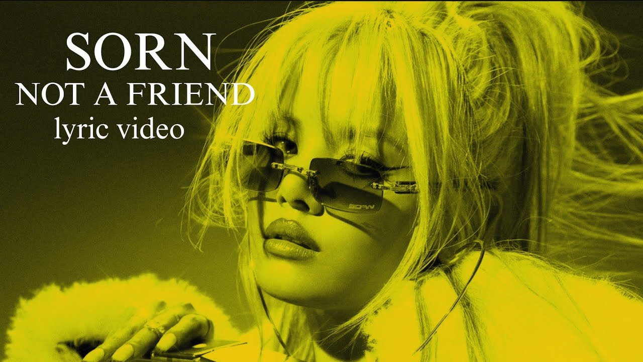 Sorn-Not a friend lyric video - YouTube