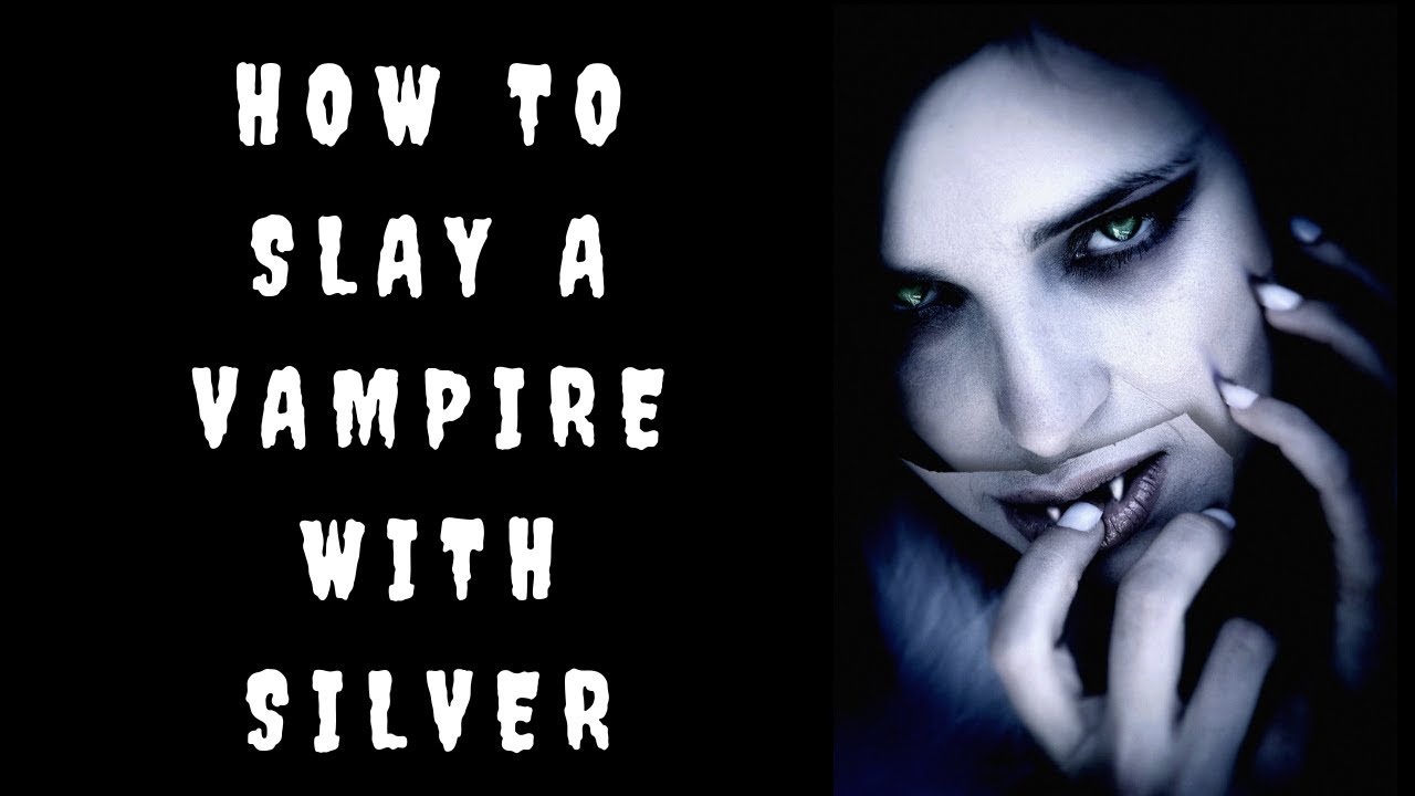 How to slay a vampire with Silver - YouTube