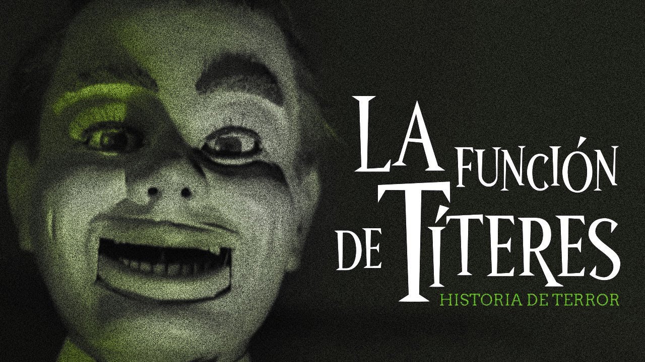 LA FUNCIÓN DE TÍTERES | Historia de terror | Gritos en la noche - YouTube