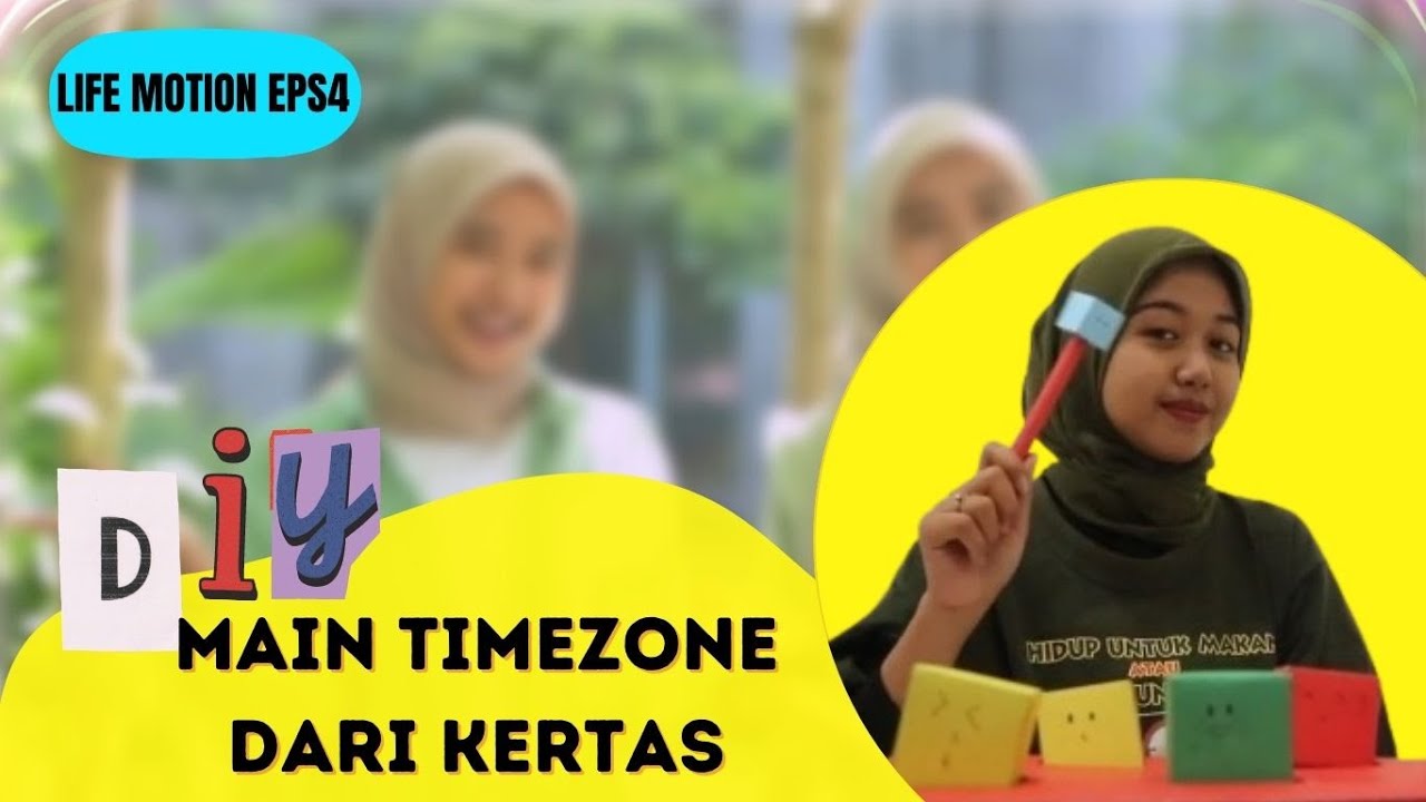 LIFE MOTION Eps 4 || DIY MAIN TIMEZONE DARI KERTAS || #3 - YouTube