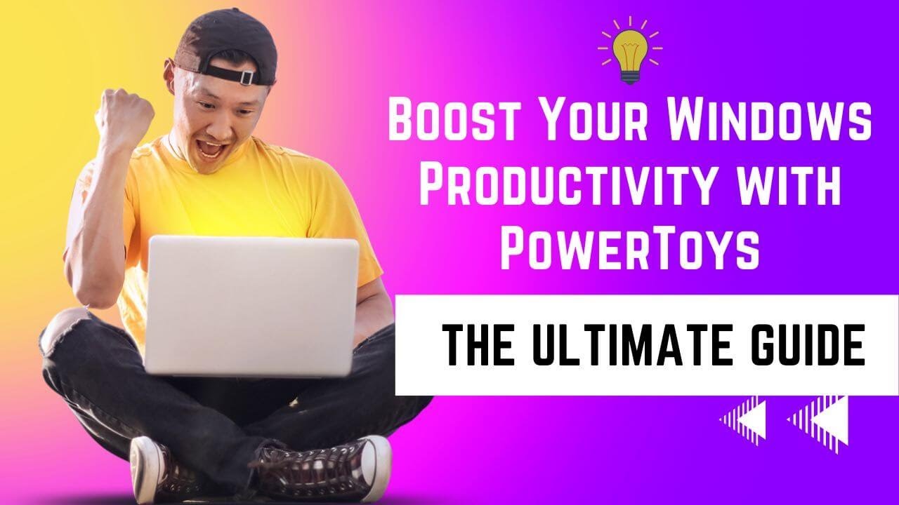 Boost Your Windows Productivity with Microsoft PowerToys: The Ultimate ...