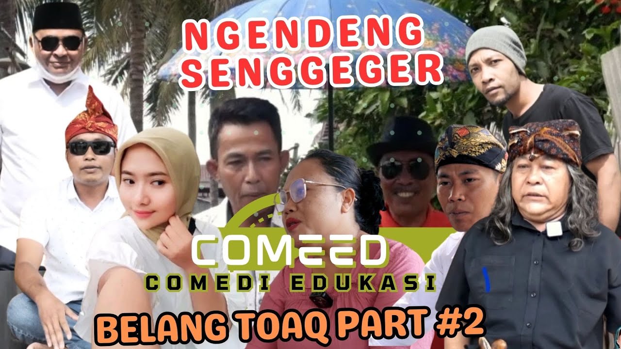 NGENDENG SENGGEGER || COMEED (COMEDI EDUKASI ) BELANG TOAQ Eps. 02 ...